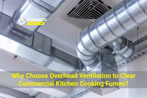 Why Choose Overhead Ventilation to Kitchen Fume Solutions